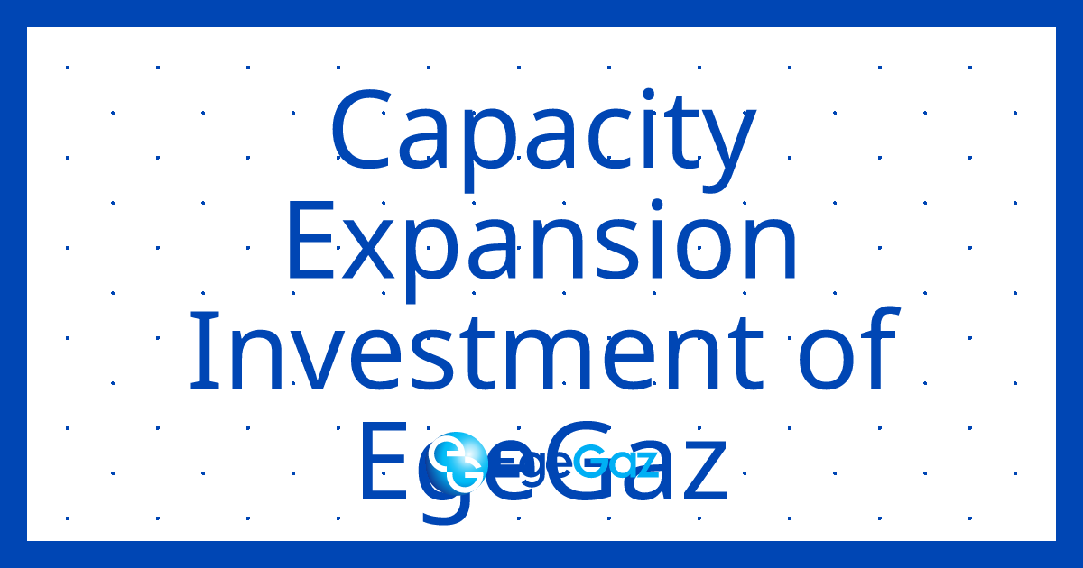 Capacity Expansion Investment of EgeGaz LNG Terminal - Capacity ...