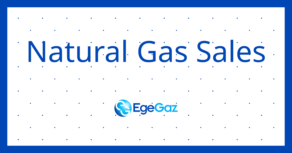 Natural Gas Sales - Natural Gas Sales | EgeGaz