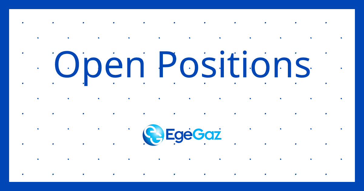 Open Positions - Open Positions | EgeGaz