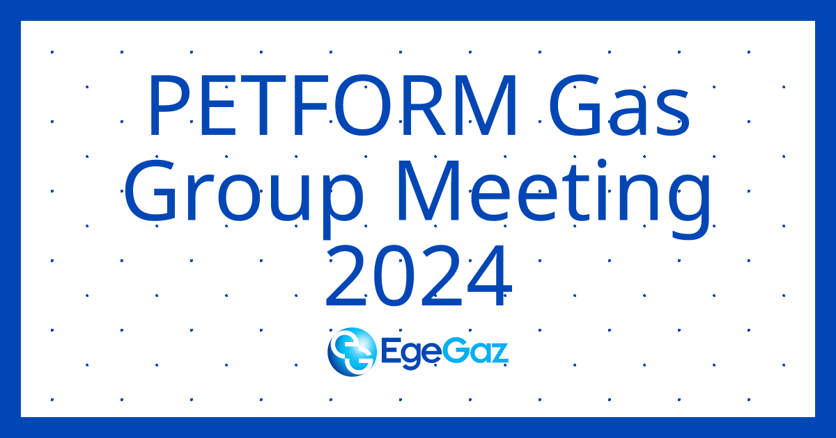 PETFORM Gas Group Meeting 2024 - EGE GAZ A.Ş.