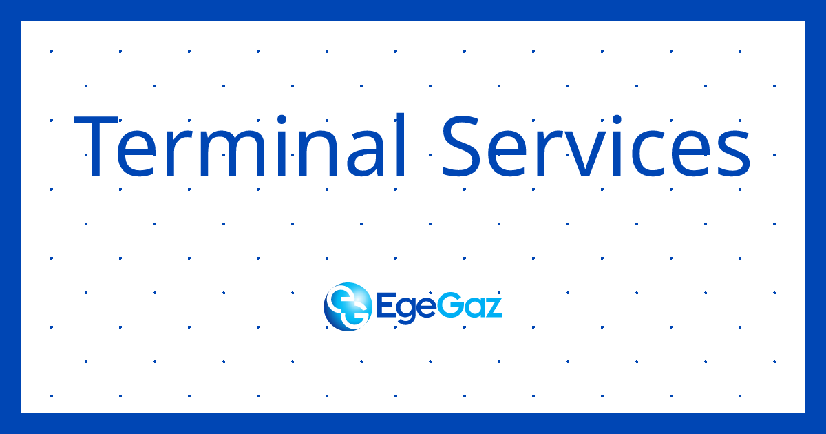 Terminal Services - Terminal Services | EgeGaz
