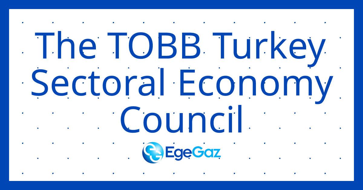 The TOBB Turkey Sectoral Economy Council - TOBB Türkiye Sektörel ...